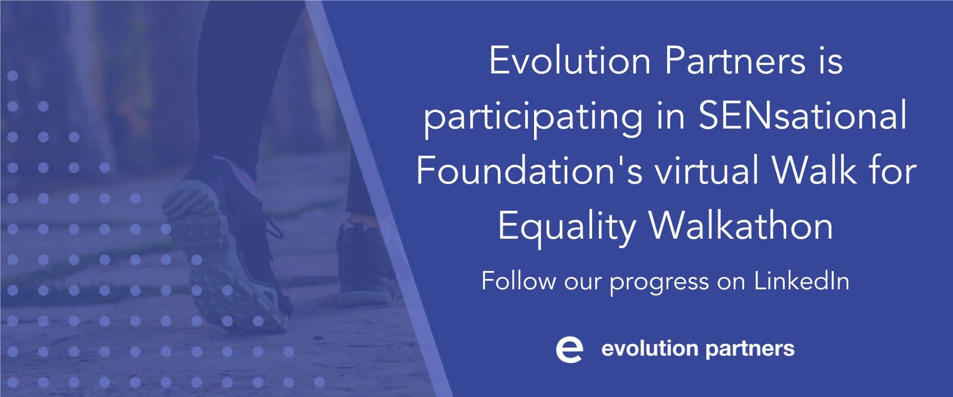 Evolution Partners is participating in the #WalkforInclusion2022 Walkathon - Evolution Partners